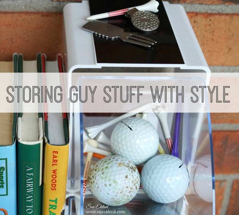 Storing Guy Stuff with Style – Sue's Creative Workshop